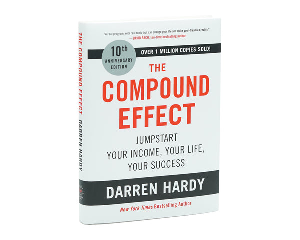 The Compound Effect by DARREN HARDY