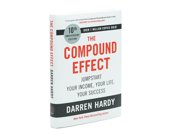 The Compound Effect by DARREN HARDY
